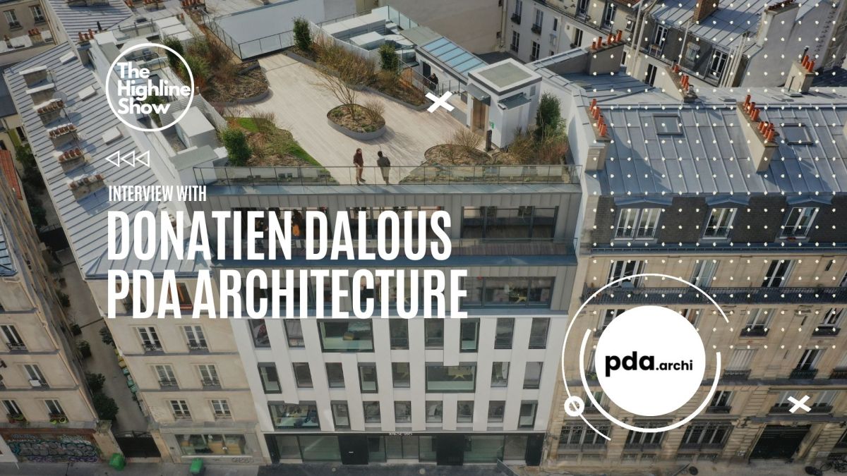 Highline Show - Interview with Donatien Dalous, PDA Architecture